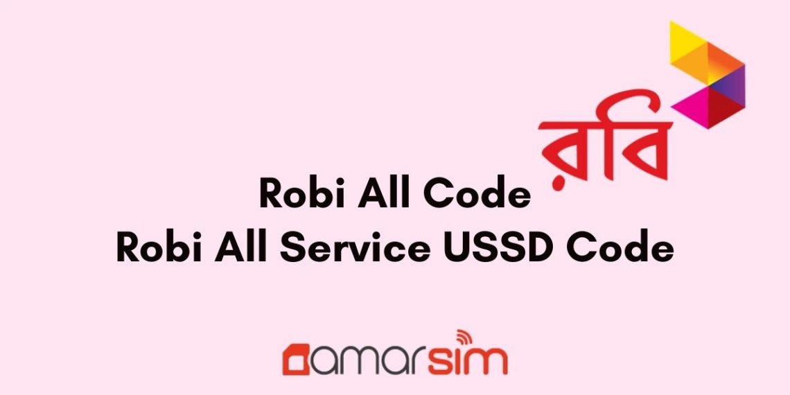 Robi All Code 2025 | Robi All Service USSD Code